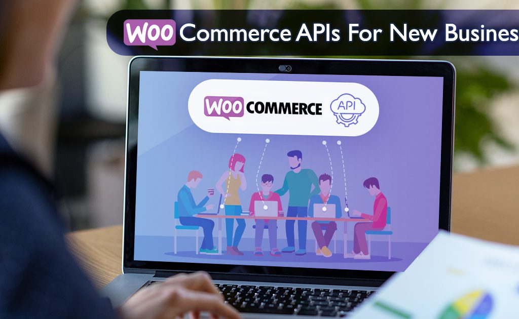 Essential WooCommerce APIs for New Online Businesses