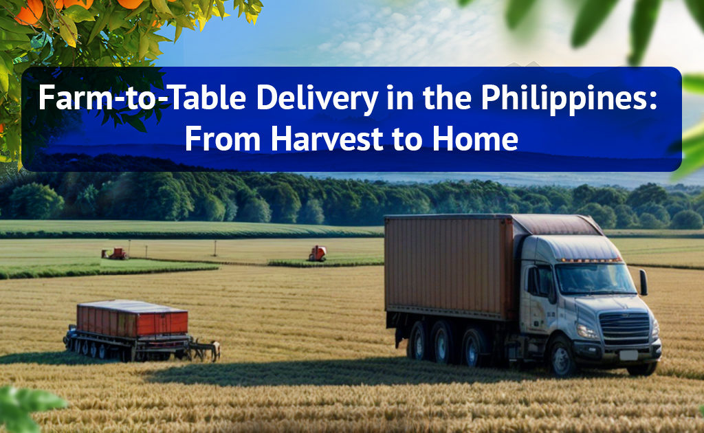 Farm to Table Delivery in the Philippines: From Harvest to Home