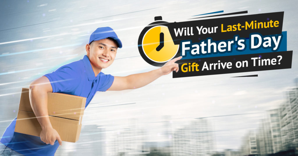 Will Your Last Minute Father's Day Gift Arrive on Time?