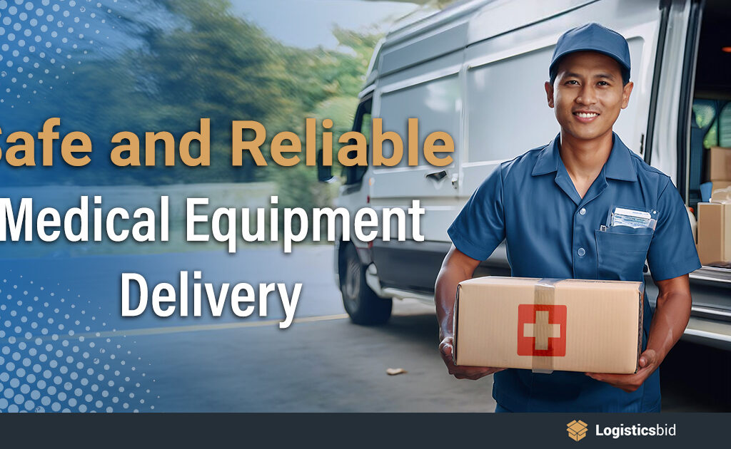 Safe and Reliable Medical Equipment Delivery and Industry Standards
