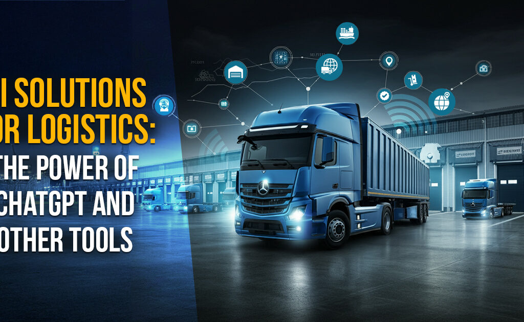 Exploring AI Solutions for Logistics: The Power of ChatGPT and Other Tools