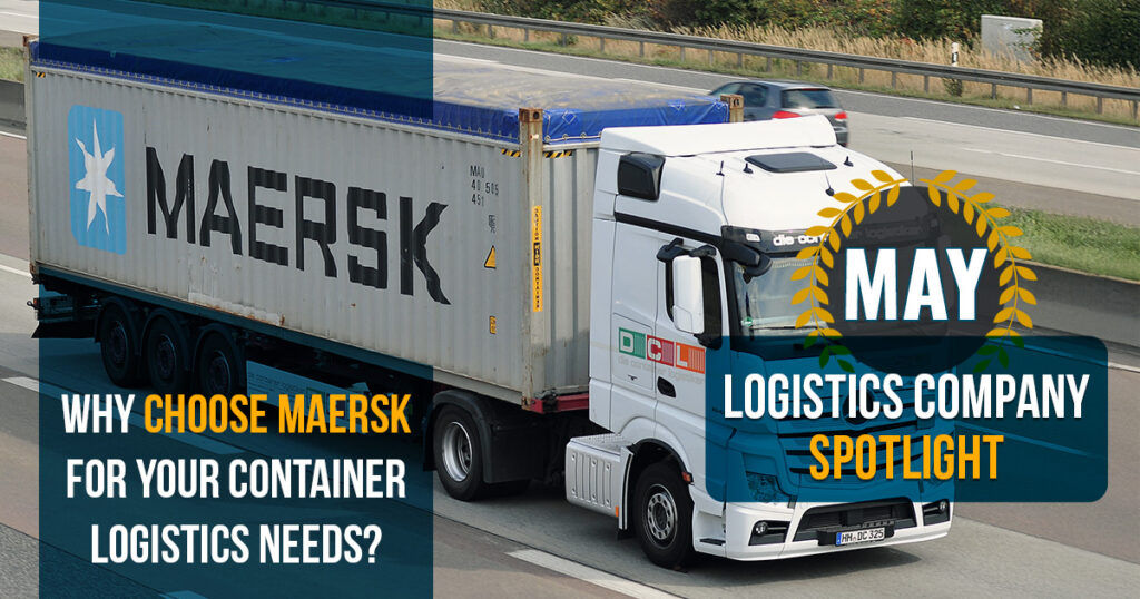 Why Choose Maersk for Your Container Logistics Needs?