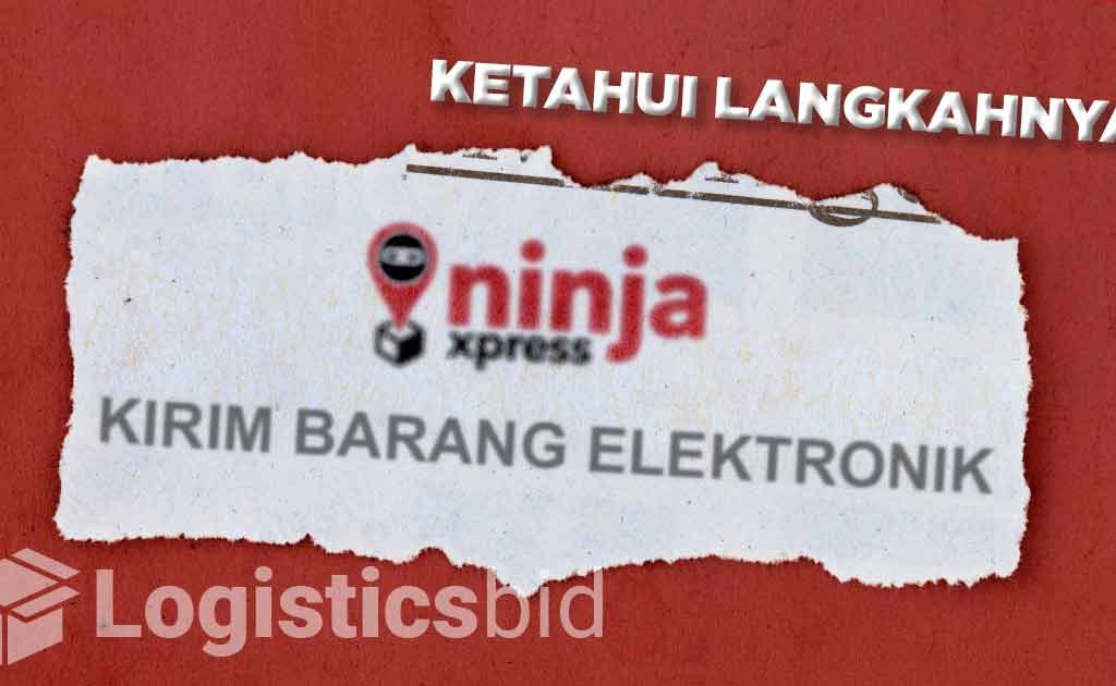 Langkah Kirim Barang Elektronik via Ninja Xpress