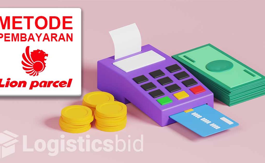 Apa Saja Metode Pembayaran di Lion Parcel?