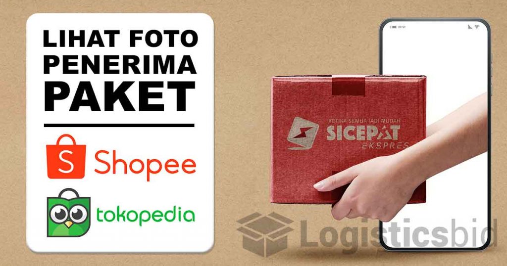 Cek Foto Penerima Paket SiCepat (Tokopedia & Shopee) - GC Logistik
