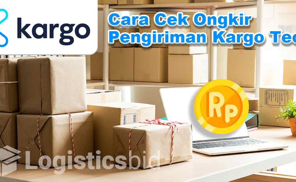 Cara Cek Ongkir Pengiriman via Kargo Technologies