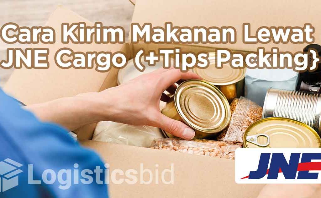 Cara Kirim Makanan Lewat JNE Cargo (+Tips Packing)